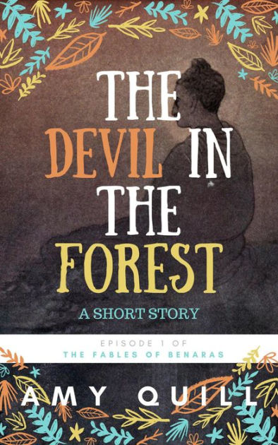 The Devil In The Forest: A Short Story (Episode 1 of The Fables of ...