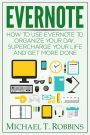 Evernote: How to Use Evernote to Organize Your Day, Supercharge Your ...