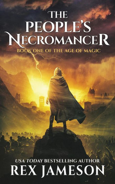 The People's Necromancer (The Age of Magic, #1) by Rex Jameson | eBook ...