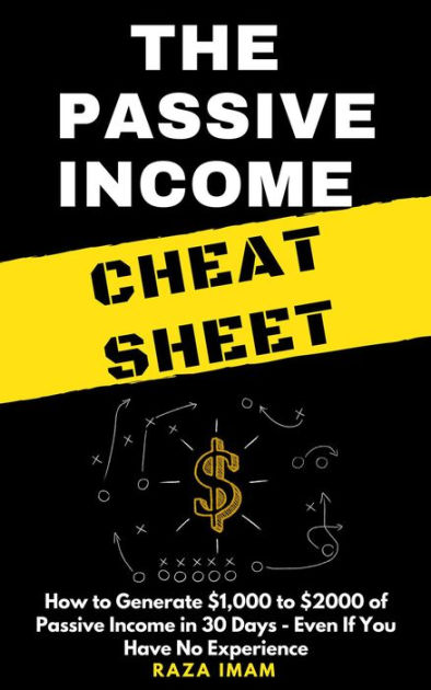 The Passive Income Cheat Sheet by Raza Imam | eBook | Barnes & Noble®