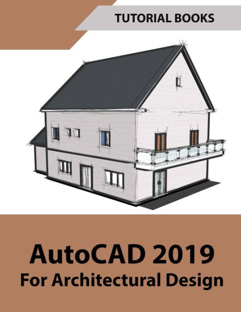 AutoCAD 2019 For Architectural Design by Tutorial Books | eBook ...