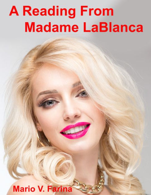 A Reading From Madame LaBlanca by Mario V. Farina | eBook | Barnes & Noble®