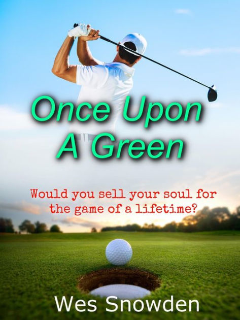 Once Upon a Green by Wes Snowden | eBook | Barnes & Noble®