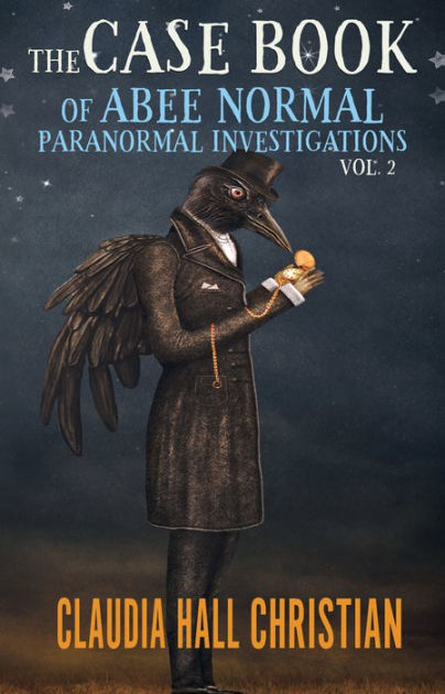 The Casebook of Abee Normal, Paranormal Investigations, Volume 2 by ...
