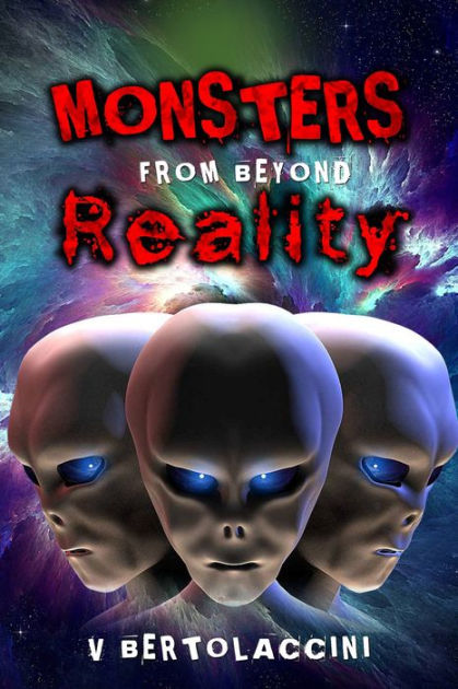Monsters from Beyond Reality by V Bertolaccini | eBook | Barnes & Noble®