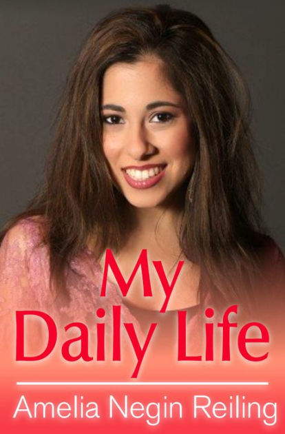 My Daily Life by Amelia N. Reiling | eBook | Barnes & Noble®