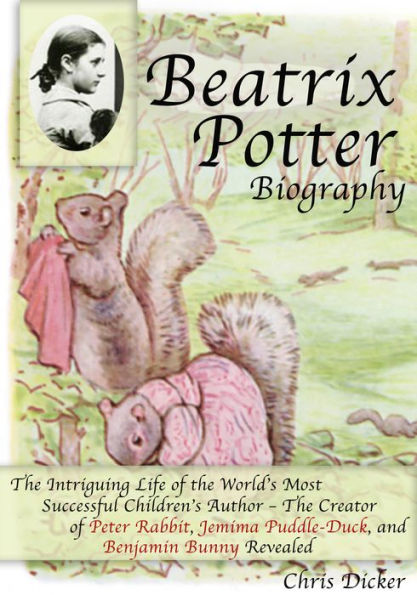 Beatrix Potter Biography: The Intriguing Life of the World's Most ...