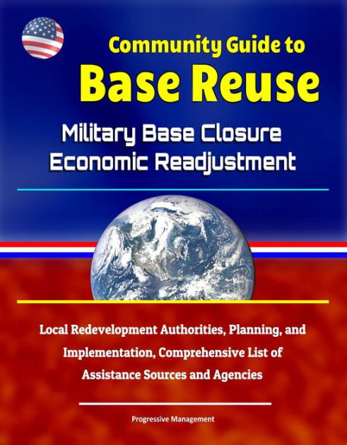 Community Guide to Base Reuse: Military Base Closure Economic ...