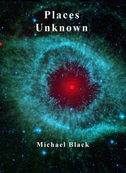 Places Unknown by Michael Black | eBook | Barnes & Noble®