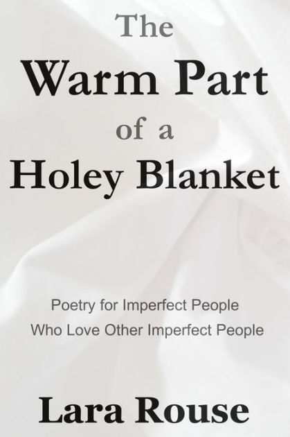 The Warm Part of a Holey Blanket by Lara Rouse | eBook | Barnes & Noble®