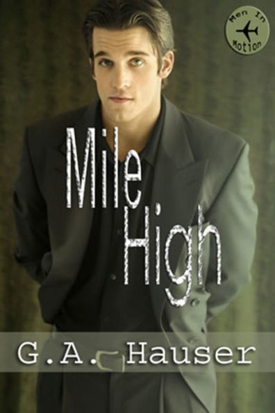 Mile High-Book 1 of the Men in Motion Series by GA Hauser | eBook ...
