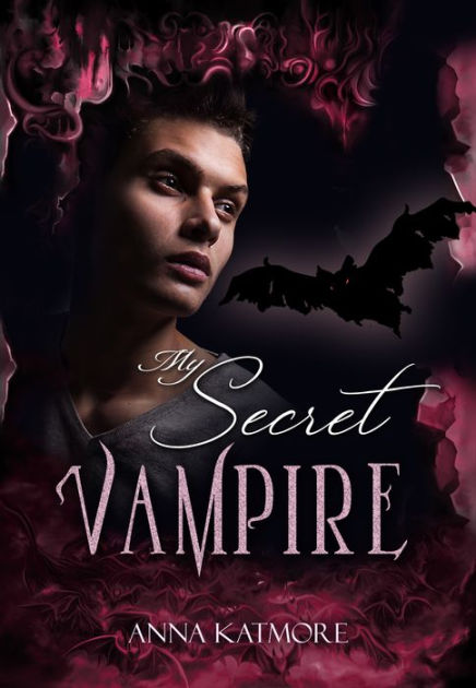 My Secret Vampire by Anna Katmore | eBook | Barnes & Noble®