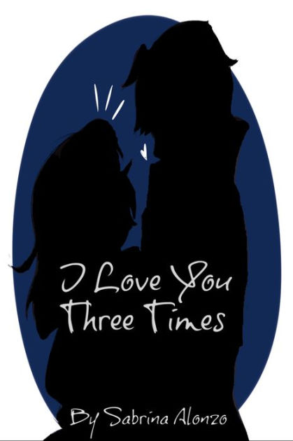 I Love You, Three Times by Sabrina Alonzo | eBook | Barnes & Noble®