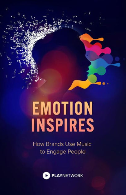 Emotion Inspires: How Brands Use Music to Engage People by Inc ...