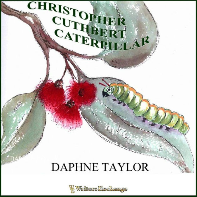 Christopher Cuthbert Caterpillar by Daphne Taylor | eBook | Barnes & Noble®
