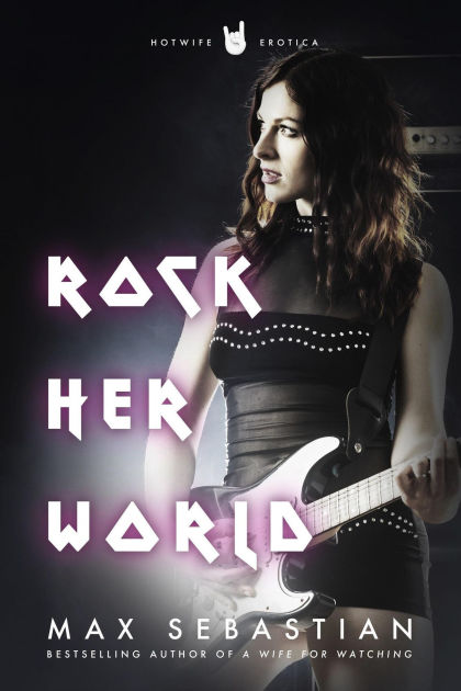 Rock Her World by Max Sebastian | eBook | Barnes & Noble®
