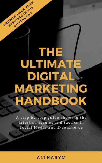 The Ultimate Digital Marketing Handbook by Ali Karym | eBook | Barnes ...
