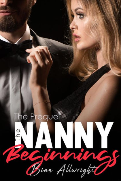 The Nanny: Beginnings by Bian Allwright | eBook | Barnes & Noble®