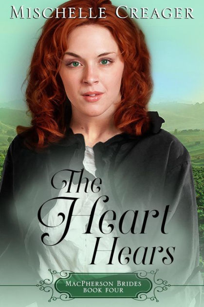 The Heart Hears (MacPherson Brides, #4) by Mischelle Creager | eBook ...