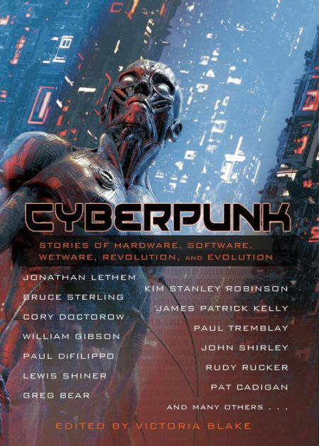 Cyberpunk by Victoria Blake, Rudy Rucker, James Patrick Kelly, Daniel H ...