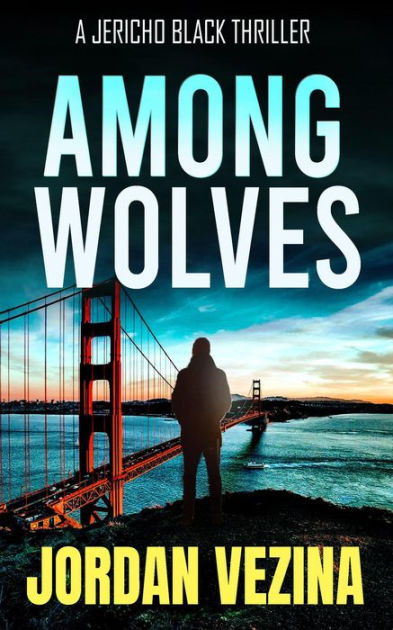 Among Wolves (Jericho Black, #1) by Jordan Vezina | eBook | Barnes & Noble®