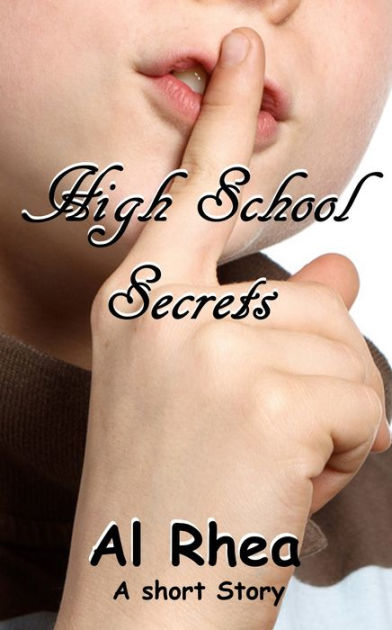 High School Secrets by Al Rhea | eBook | Barnes & Noble®
