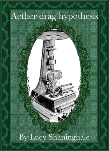 Aether drag hypothesis by Lucy Shaninghale | eBook | Barnes & Noble®