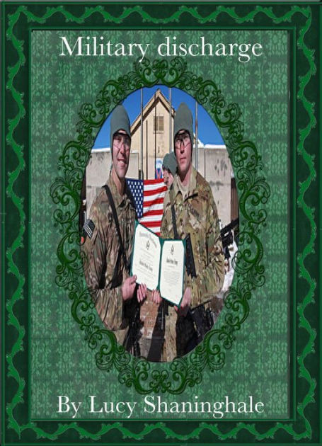 Military discharge by Lucy Shaninghale | eBook | Barnes & Noble®