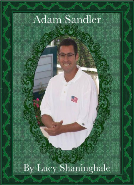 Adam Sandler by Lucy Shaninghale | eBook | Barnes & Noble®