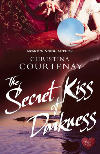 The Secret Kiss of Darkness (Choc Lit) by Christina Courtenay | eBook ...