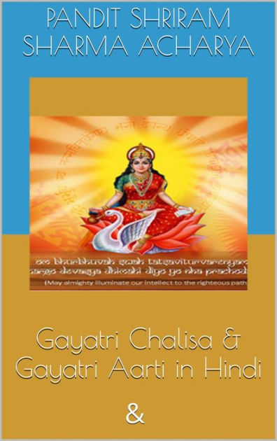 & Gayatri Chalisa & Gayatri Aarti in Hindi by Pandit Shriram Sharma ...