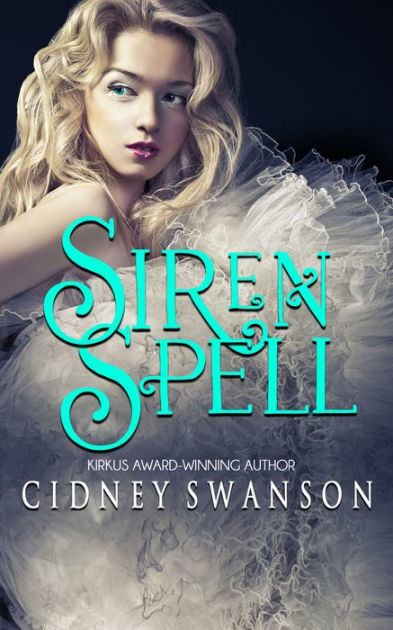 Siren Spell by Cidney Swanson, Paperback | Barnes & Noble®