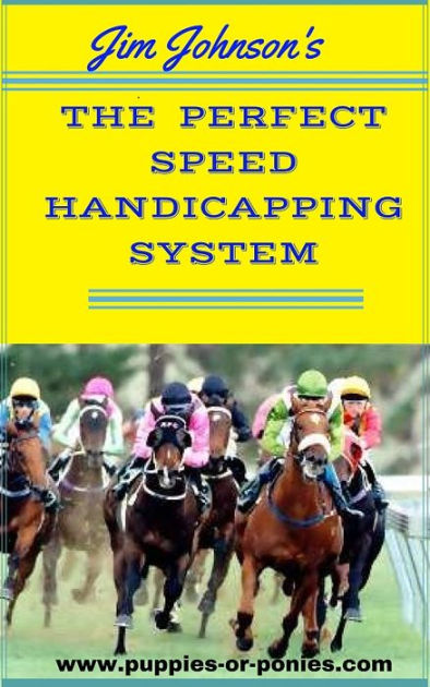 The Perfect Speed Handicapping System by Jim Johnson | eBook | Barnes ...