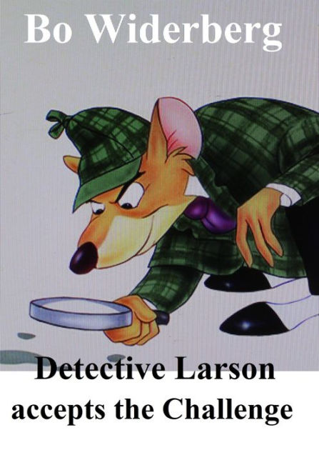 Detective Larson Accepts a Challenge by Bo Widerberg | eBook | Barnes ...