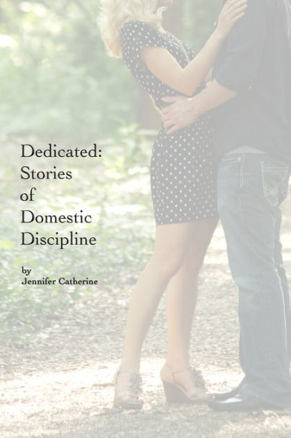 Dedicated: Short Stories of Domestic Discipline by Jennifer Catherine ...