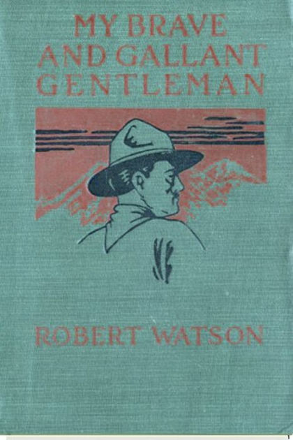 My Brave and Gallant Gentleman by Robert Watson, Paperback | Barnes ...