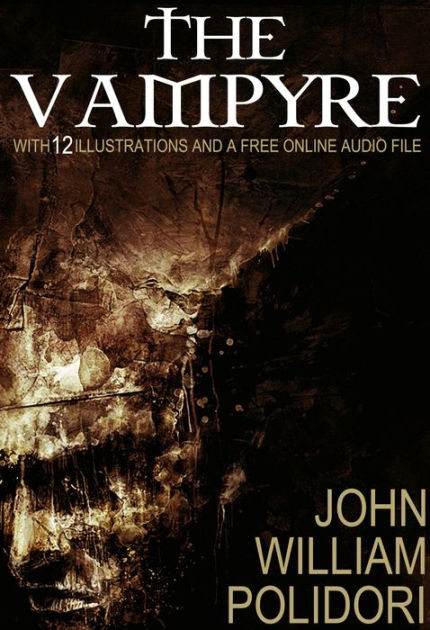 The Vampyre: With 12 Illustrations and a Free Audio Link. by John ...