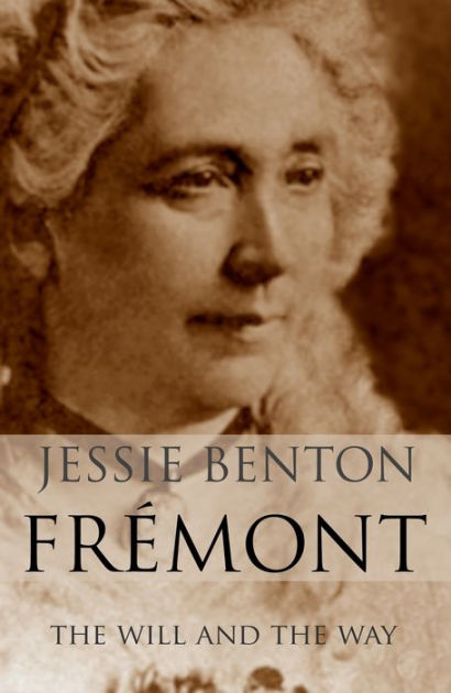 The Will and the Way (Annotated) by Jessie Benton Fremont | eBook ...