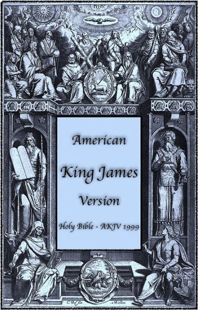American King James Version: Holy Bible - AKJV 1999 by Various Authors ...