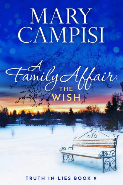 A Family Affair: The Wish, Truth in Lies, Book 9 by Mary Campisi ...