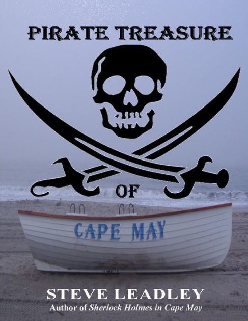 Pirate Treasure of Cape May by Steve Leadley | eBook | Barnes & Noble®