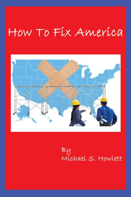 How To Fix America by Michael Howlett | eBook | Barnes & Noble®