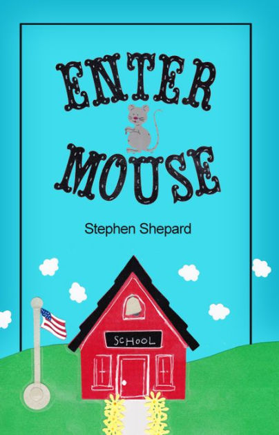 Enter Mouse by Stephen Shepard, Paperback | Barnes & Noble®