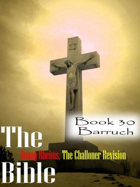 The Bible Douay-Rheims,the Challoner Revision Book 30 Barruch by ...