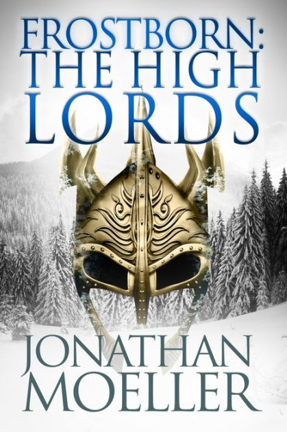 Frostborn: The High Lords (Frostborn Series #10) by Jonathan Moeller ...