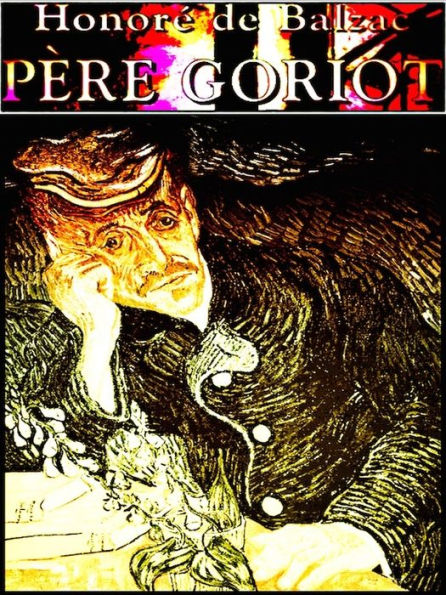 Pere Goriot by Philip Dossick, Honore de Balzac | eBook | Barnes & Noble®