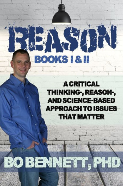 Reason: Books I & II by Bo Bennett, PhD | eBook | Barnes & Noble®
