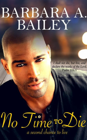 No Time To Die - A Second Chance To Live by Barbara Bailey | eBook ...