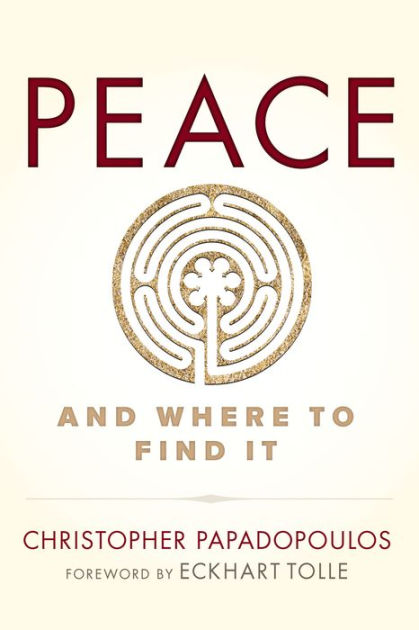 PEACE: And Where to Find It by Christopher Papadopoulos | eBook ...