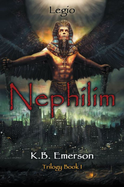 Nephilim Legio Trilogy Book 1 by KB Emerson | eBook | Barnes & Noble®